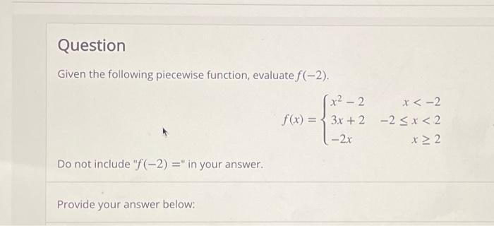 Solved Given the following piecewise function, evaluate | Chegg.com