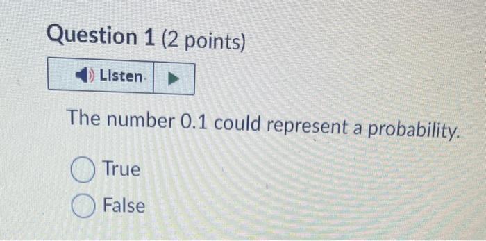 Solved The number 0.1 could represent a probability. True | Chegg.com Solved The number 0.1 could represent a probability. True | Chegg.com