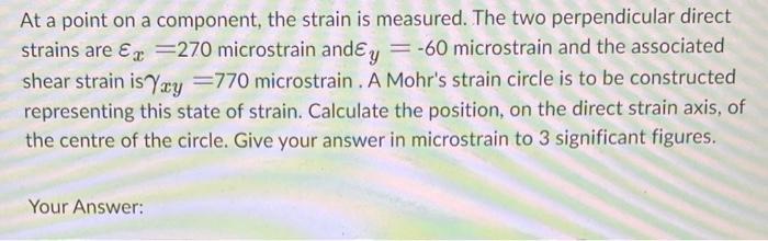 Solved At a point on a component, the strain is measured. | Chegg.com