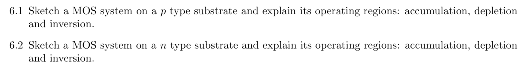 Solved 6.1 ﻿Sketch a MOS system on a p ﻿type substrate and | Chegg.com
