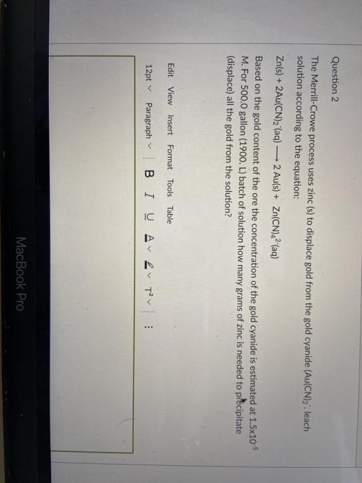 Solved Question 2 The Merrill-Crowe process uses zinc (s) to | Chegg.com