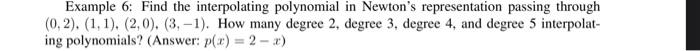 Solved Example 6: Find the interpolating polynomial in | Chegg.com