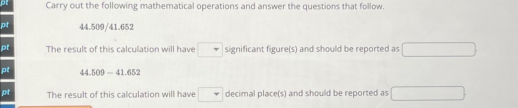 Solved Carry out the following mathematical operations and | Chegg.com