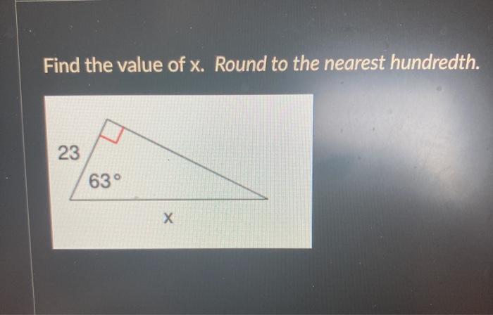 Solved Find the value of x. Round to the nearest hundredth. | Chegg.com