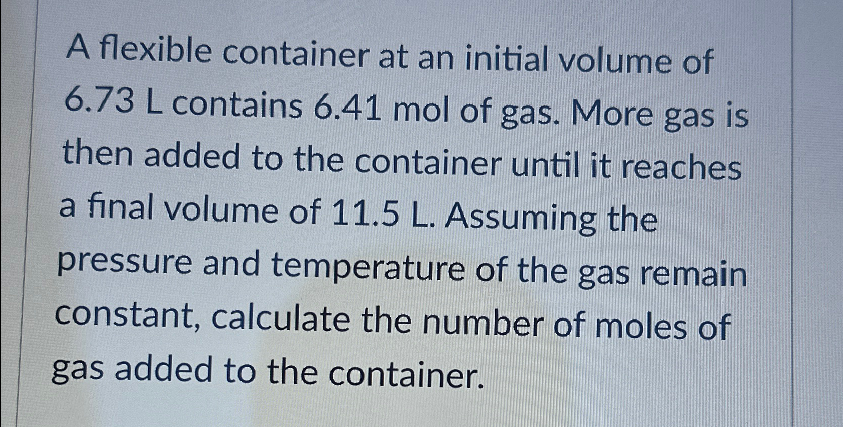 Solved A flexible container at an initial volume of 6.73 ﻿L | Chegg.com