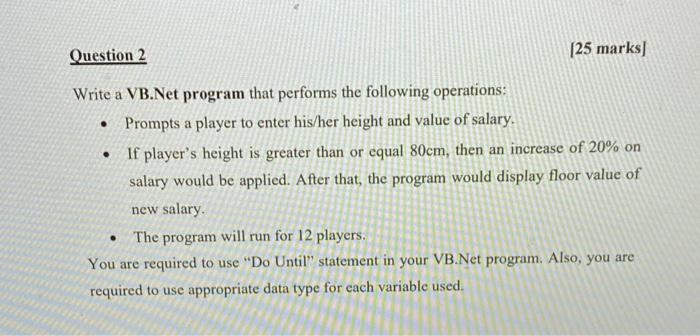 Solved Question 2 [25 marks) . Write a VB.Net program that | Chegg.com