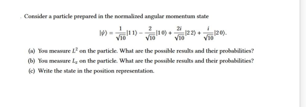 Solved Consider a particle prepared in the normalized | Chegg.com