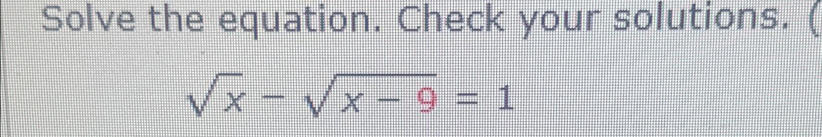 Solved Solve the equation. Check your solutions.x2-x-92=1 | Chegg.com