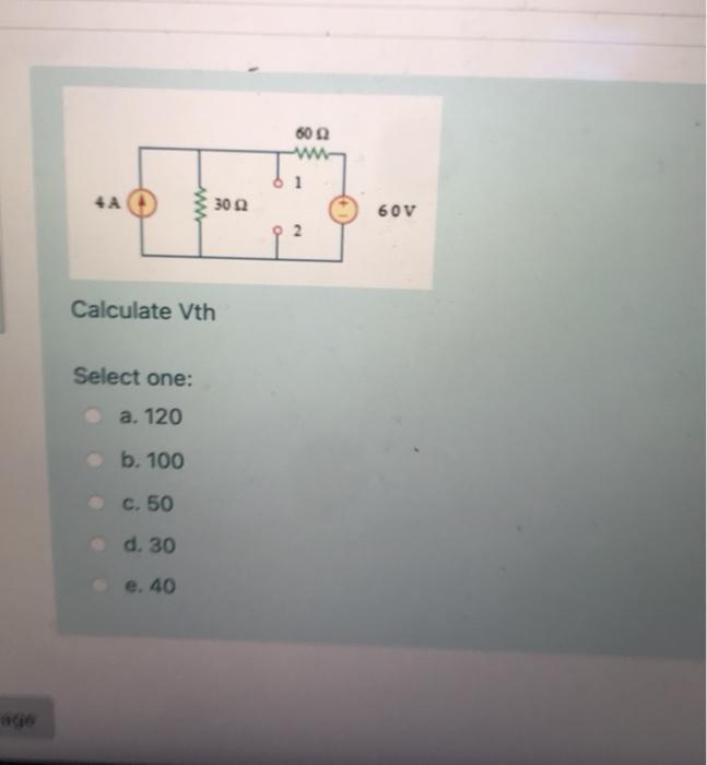 Solved 60 4A 300 60V 2 Calculate Vth Select one: a. 120 b. | Chegg.com
