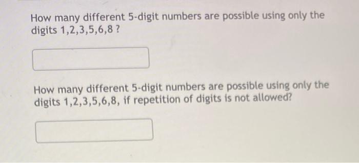 Solved How many different 5-digit numbers are possible using | Chegg.com