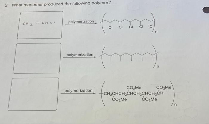 Solved 3. What monomer produced the following polymer? | Chegg.com