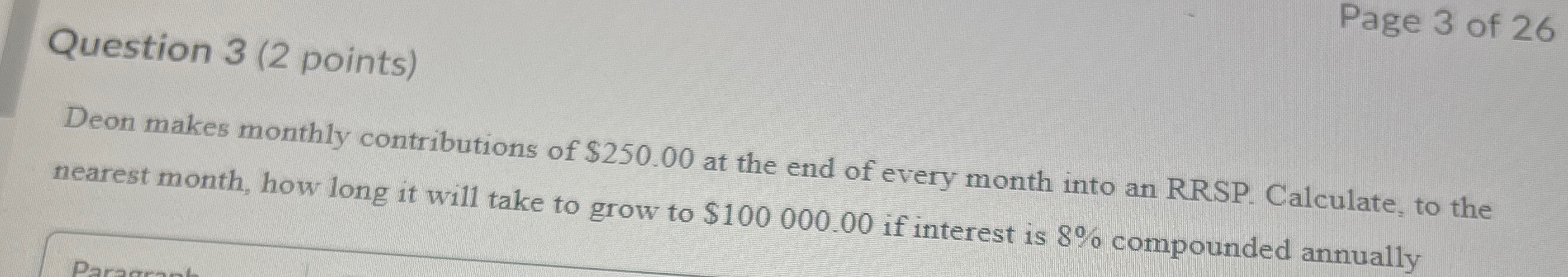 Solved Question 3 (2 ﻿points)Page 3 ﻿of 26Deon makes monthly | Chegg.com