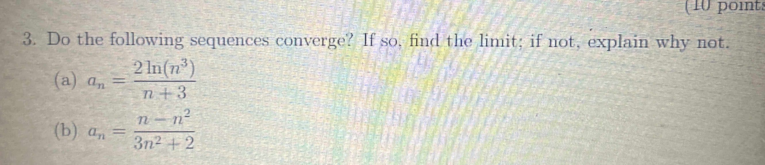 Solved Do the following sequences converge? If so, ﻿find the | Chegg.com