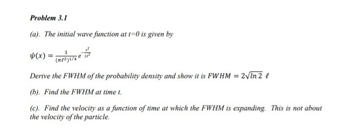 Solved Problem 3.1 (a). The initial wave function at t=0 is | Chegg.com