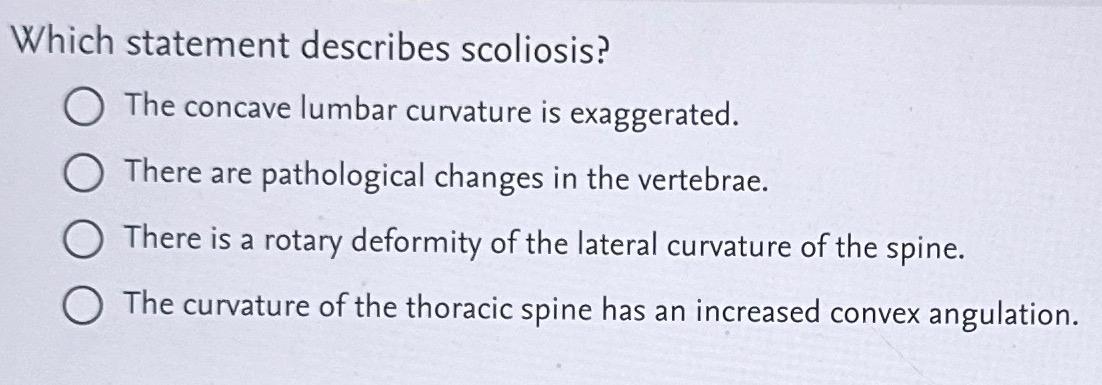 Solved Which statement describes scoliosis?The concave | Chegg.com