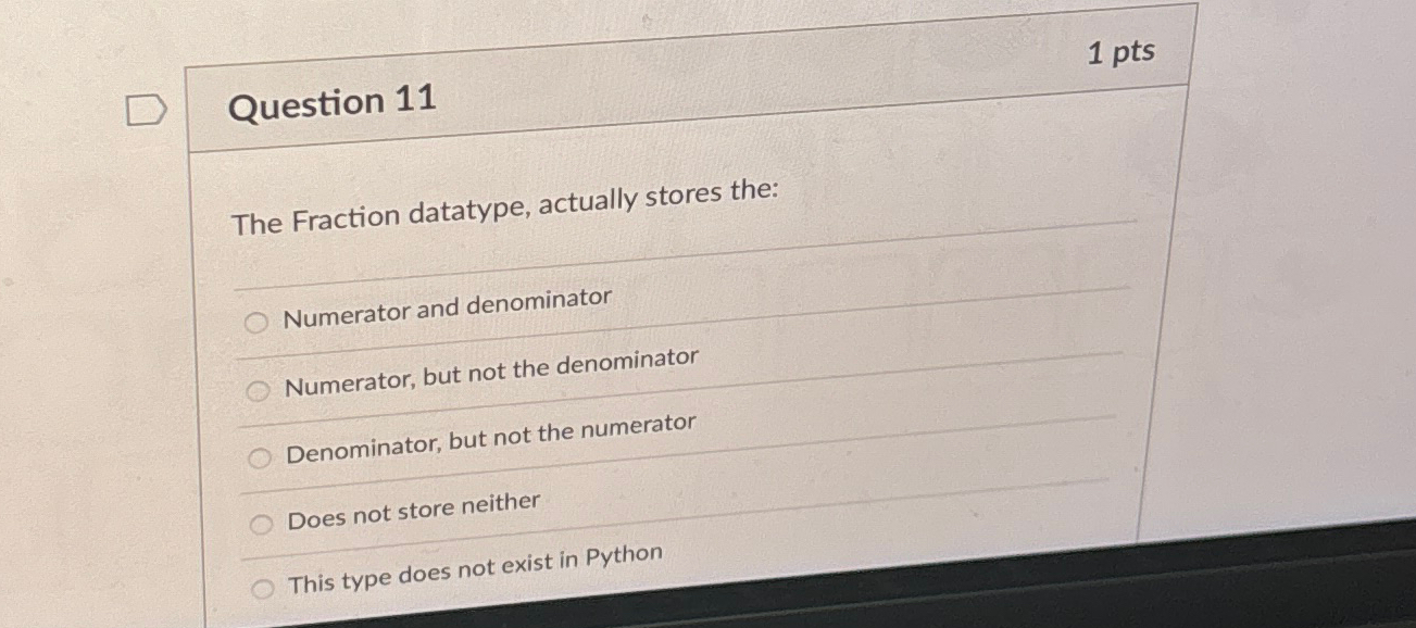 Solved Question 111 ﻿ptsThe Fraction datatype, actually | Chegg.com