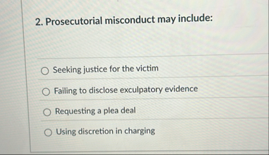 Solved Prosecutorial misconduct may include:Seeking justice | Chegg.com