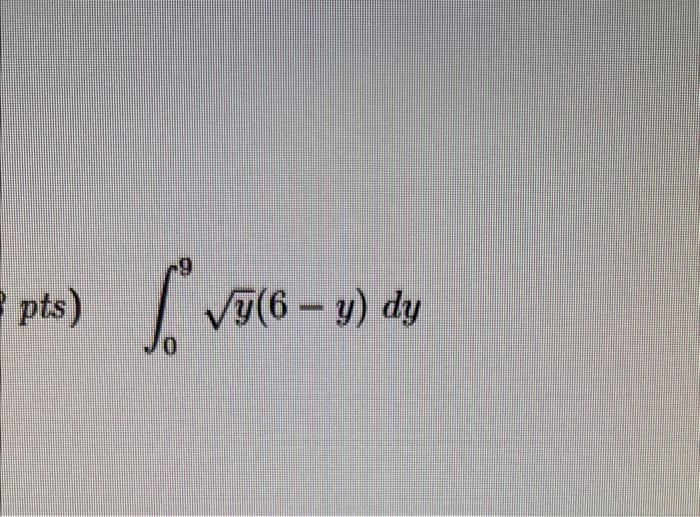 Solved ∫09y(6−y)dy | Chegg.com