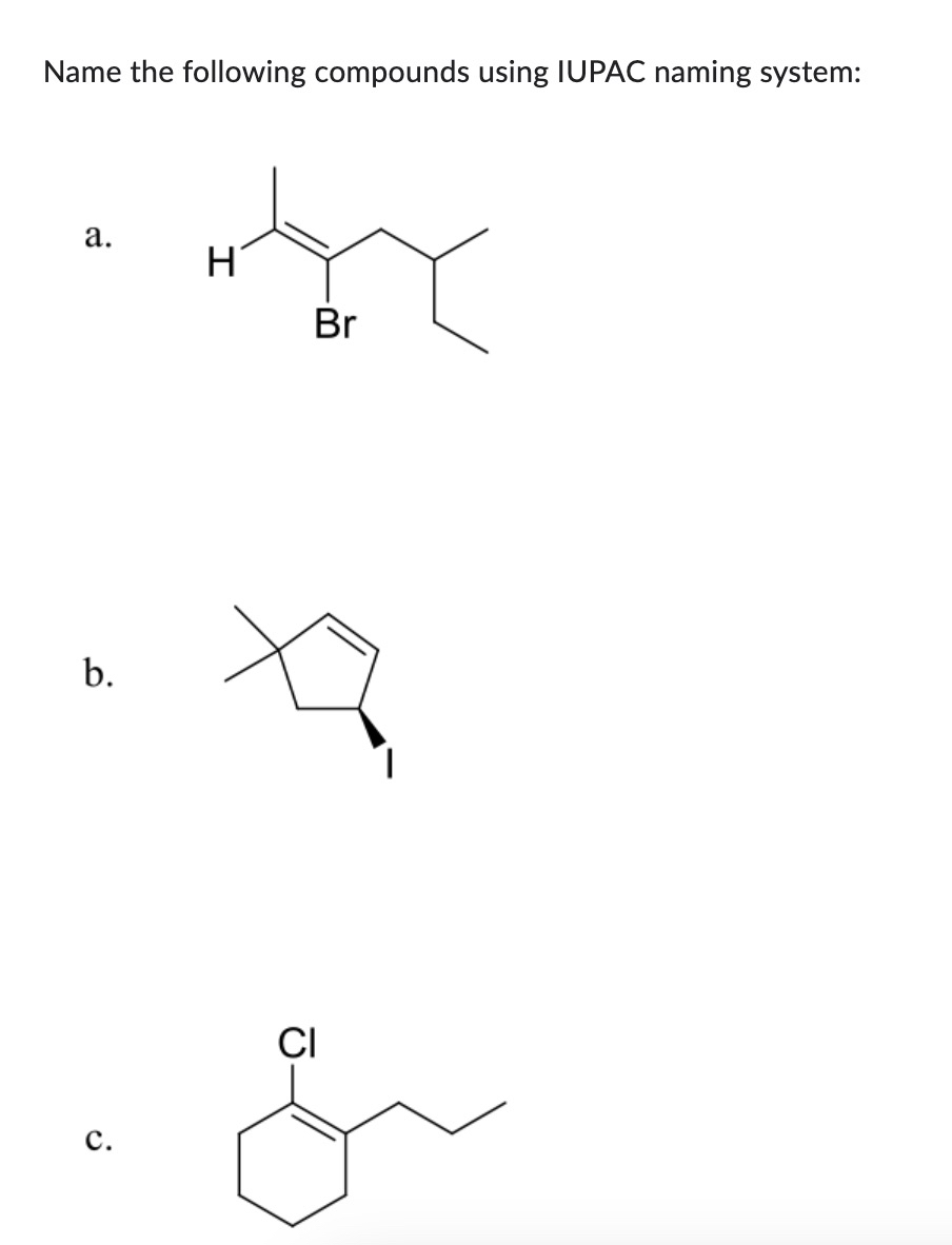 Solved Name the following compounds using IUPAC naming | Chegg.com