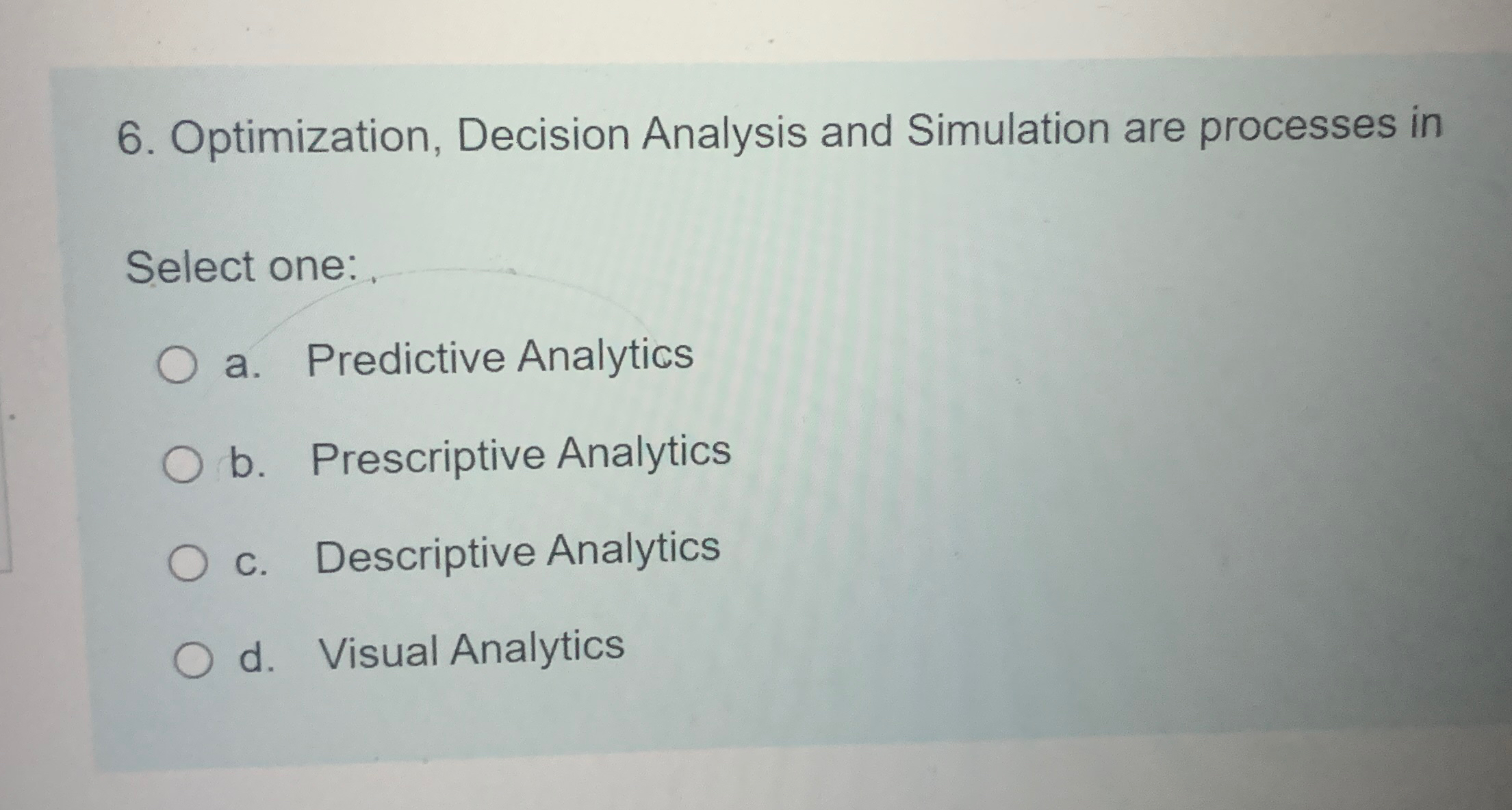 Solved Optimization, Decision Analysis and Simulation are | Chegg.com