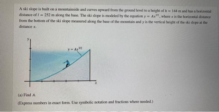 Solved A ski slope is built on a mountainside and curves | Chegg.com