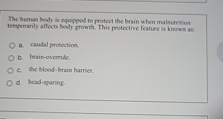 Solved The human body is equipped to protect the brain when | Chegg.com