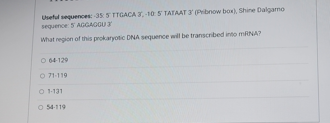 Solved Useful sequences: -35:5' ﻿TTGACA 3',-10: 5' ﻿TATAAT | Chegg.com