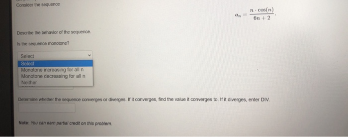 Solved Consider the sequence a n.cos(n) 6n + 2 Describe the | Chegg.com