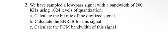 Solved 2. We have sampled a low-pass signal with a bandwidth | Chegg.com