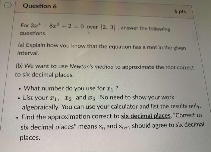Solved Question 6 6 pts For 3.24 questions. 8x3 + 2 = 0 over | Chegg.com