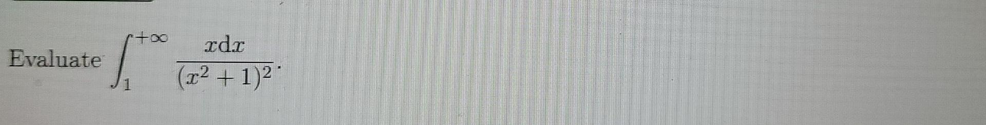 Solved Determine the convergence of the following integrals | Chegg.com