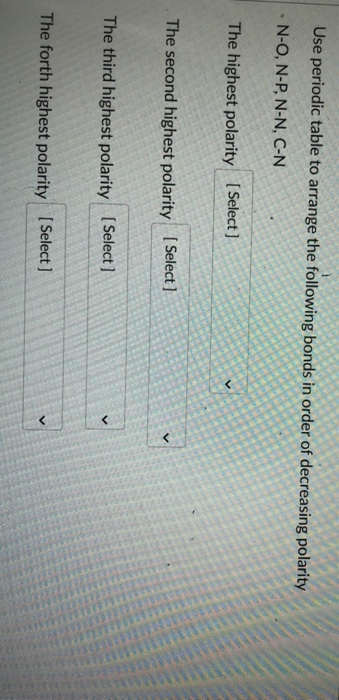 Solved Use periodic table to arrange the following bonds in | Chegg.com