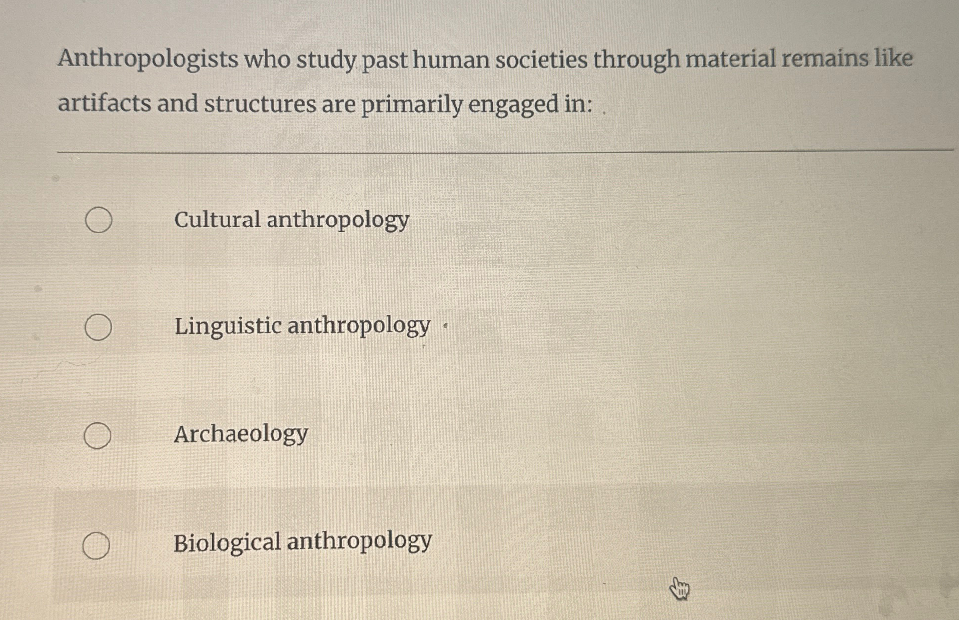 Solved Anthropologists who study past human societies | Chegg.com