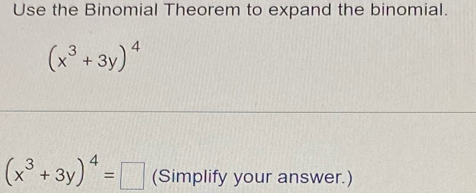 Solved Use the Binomial Theorem to expand the | Chegg.com