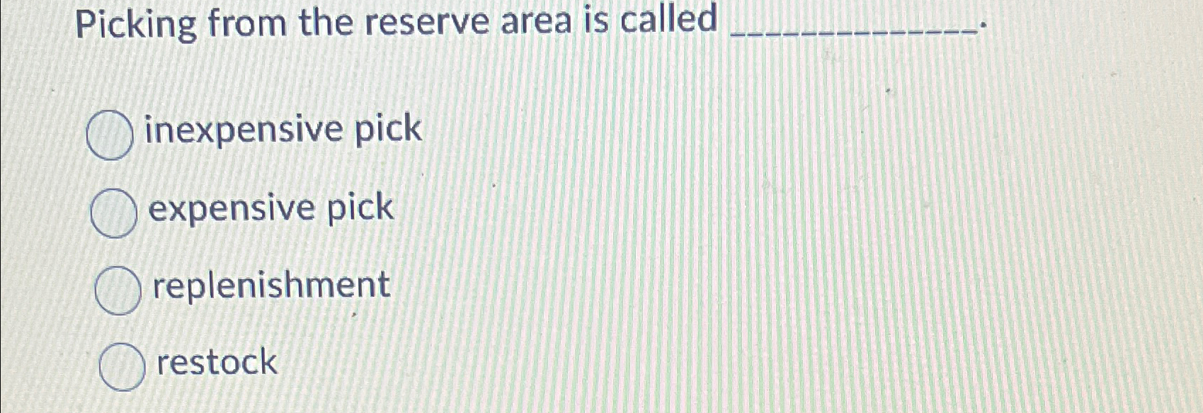 Solved Picking from the reserve area is calledinexpensive | Chegg.com