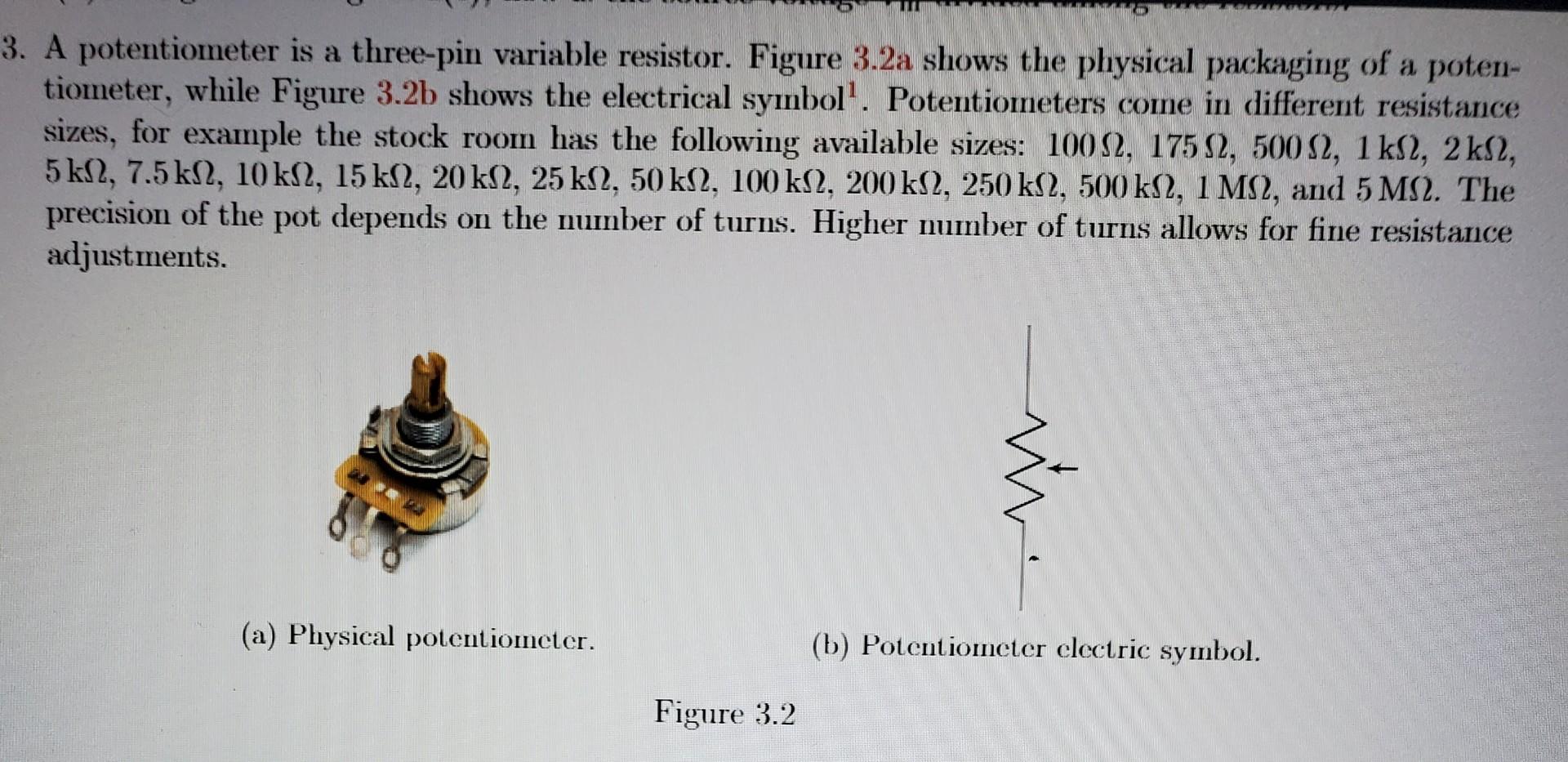 Solved 3. A potentiometer is a three-pin variable resistor. | Chegg.com