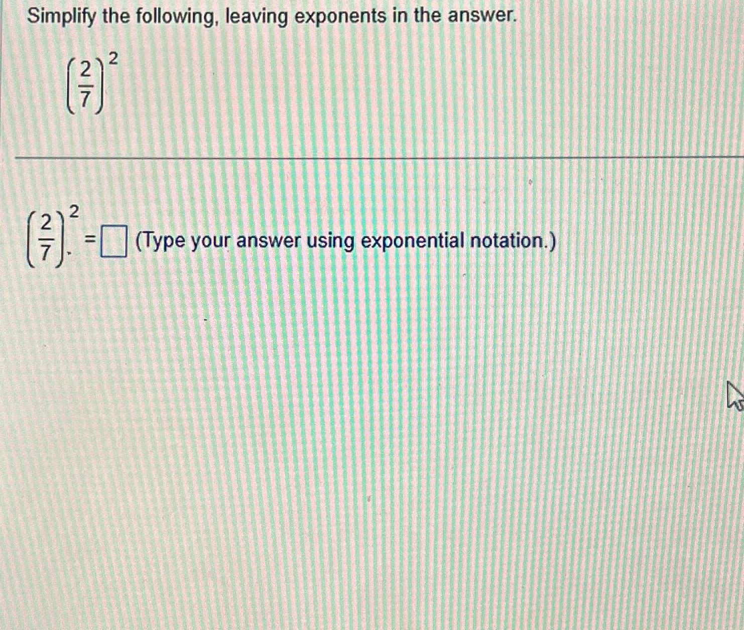 Solved Simplify the following, leaving exponents in the | Chegg.com
