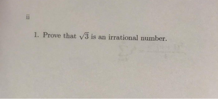 Solved 1. Prove that V3 is an irrational number. | Chegg.com