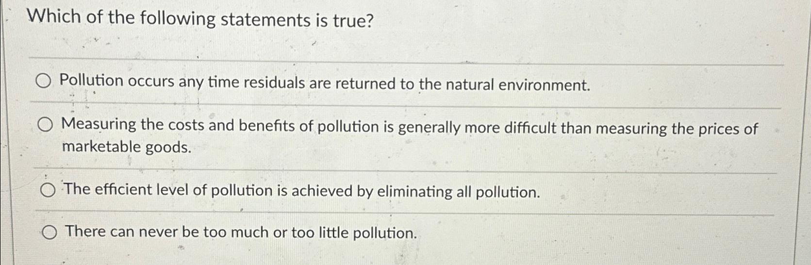 Solved Which of the following statements is true?Pollution | Chegg.com