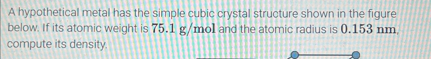 A hypothetical metal has the simple cubic crystal | Chegg.com