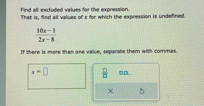 Solved Find all excluded values for the expression. That is, | Chegg.com