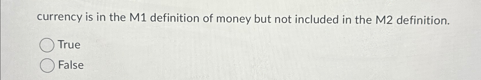 Solved currency is in the M1 ﻿definition of money but not | Chegg.com