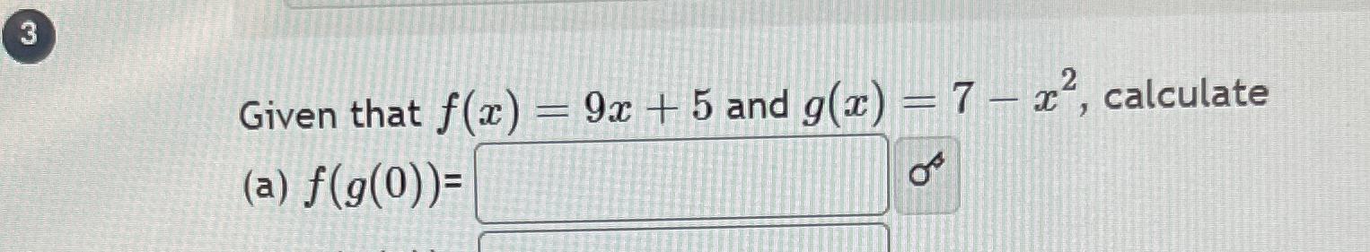 Solved (3) ﻿Given that f(x)=9x+5 ﻿and g(x)=7-x2, ﻿calculate | Chegg.com