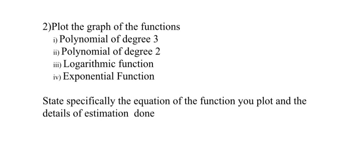 Solved 2)Plot the graph of the functions i) Polynomial of | Chegg.com