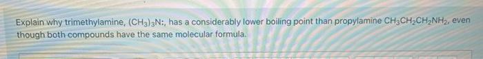 Solved Explain why trimethylamine, (CH3)3N:, has a | Chegg.com