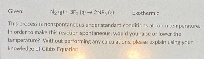Solved Given: N2 (g) + 3F2 (g) → 2NF3 (g) Exothermic This | Chegg.com