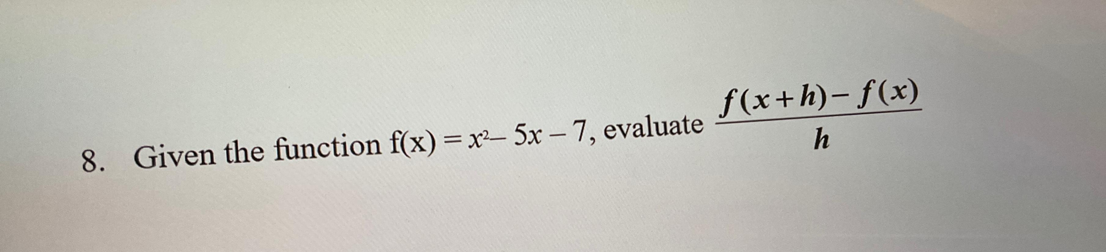 Solved Given the function f(x)=x2-5x-7, ﻿evaluate | Chegg.com