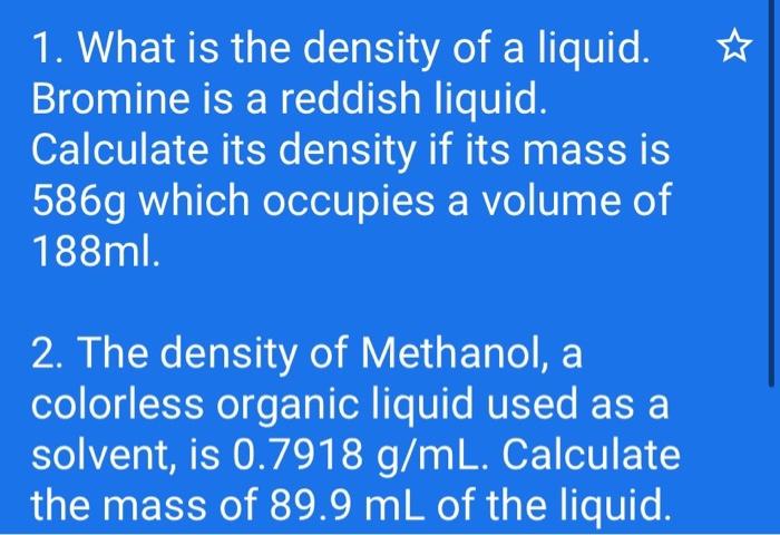 Solved 1. What is the density of a liquid. Bromine is a | Chegg.com