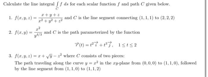 Solved Calculate the line integral ∫Cfds for each scalar | Chegg.com