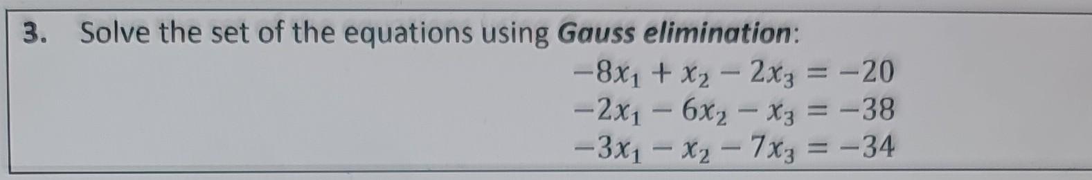 Solved 3. Solve the set of the equations using Gauss | Chegg.com